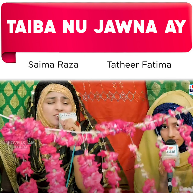 Taiba Nu Jawna Ay by Saima Raza & Tatheer Fatima (Single, Nasheed ...
