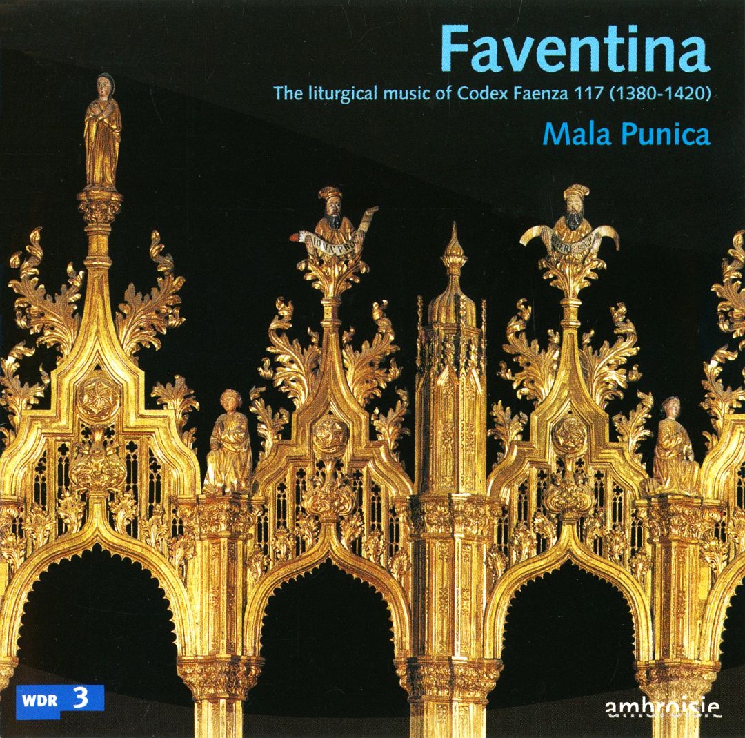 Faventina: The Liturgical Music of Codex Faenza 117 (1380-1420) by Mala ...