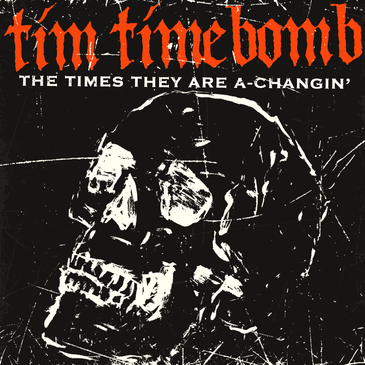 The Times They Are A-Changin' by Tim Timebomb (Single, Folk Rock ...