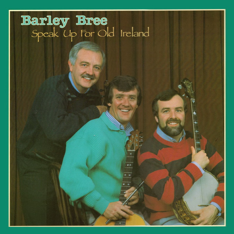 Speak Up for Old Ireland by Barley Bree (Album, Celtic Folk Music ...