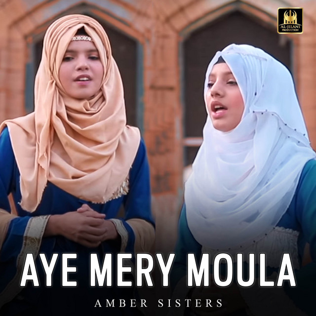 Aye Mery Moula by Amber Sisters (Single, Nasheed): Reviews, Ratings, Credits, Song list - Rate ...