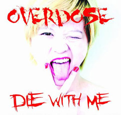 Die With Me by Overdose (Album): Reviews, Ratings, Credits, Song list ...