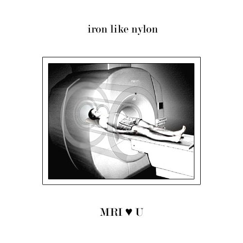 MRI (Hearts) U by Iron Like Nylon (Album): Reviews, Ratings, Credits ...