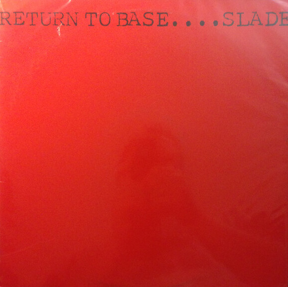 Return to Base by Slade (Album; WEA; 58192): Reviews, Ratings, Credits ...