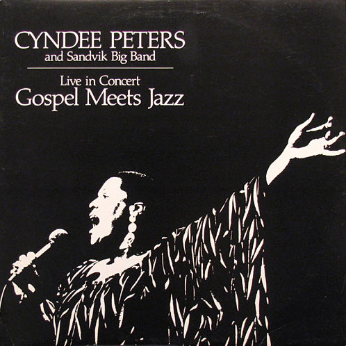 Live in Concert - Gospel Meets Jazz by Cyndee Peters and Sandvik Big ...