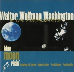 Blue Moon Risin' by Walter "Wolfman" Washington (Album, Blues): Reviews ...