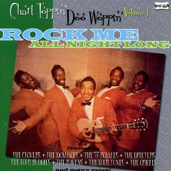 Chart Toppin' Doo Woppin', Vol. 1: Rock Me All Night Long by Various ...