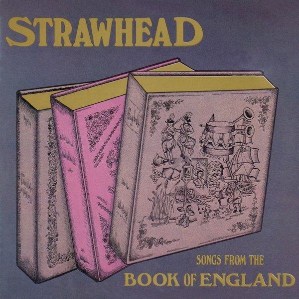 Songs From the Book of England by Strawhead (Album, English Folk Music ...