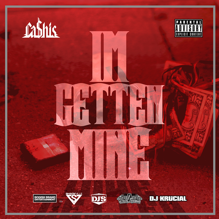 I'm Getten Mine by Cashis (Album, Gangsta Rap): Reviews, Ratings ...