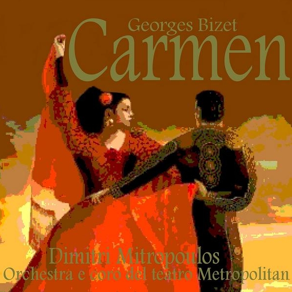 Carmen (Orchestra e Coro del Teatro Metropolitan/Dimitri Mitropoulos ...