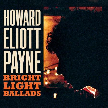Bright Light Ballads by Howard Eliott Payne (Album, Folk Rock): Reviews ...
