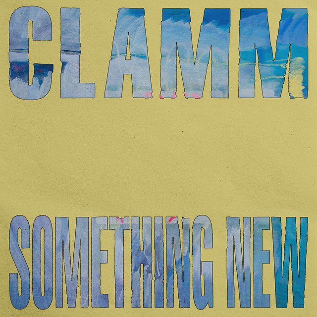 Something New by CLAMM (Single): Reviews, Ratings, Credits, Song list ...