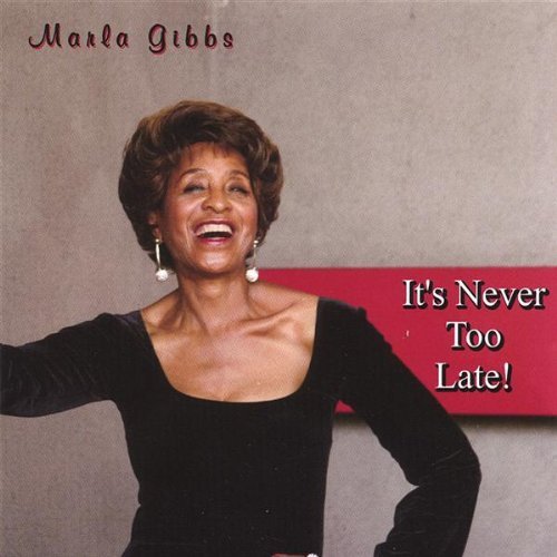It's Never Too Late! by Marla Gibbs (Album): Reviews, Ratings, Credits, Song list - Rate Your Music