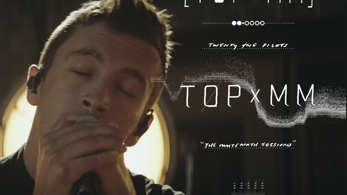TOPxMM (The MUTEMATH Sessions) by Twenty One Pilots (Video ...