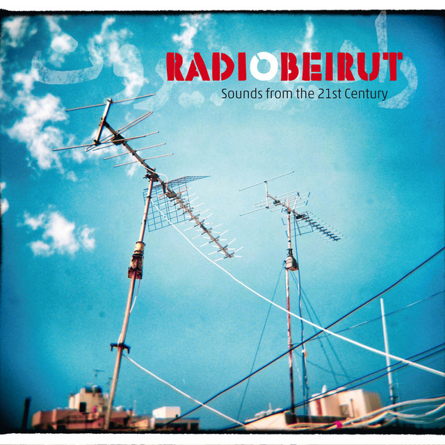 Radio Beirut (Sounds from the 21 Century) by Various Artists ...