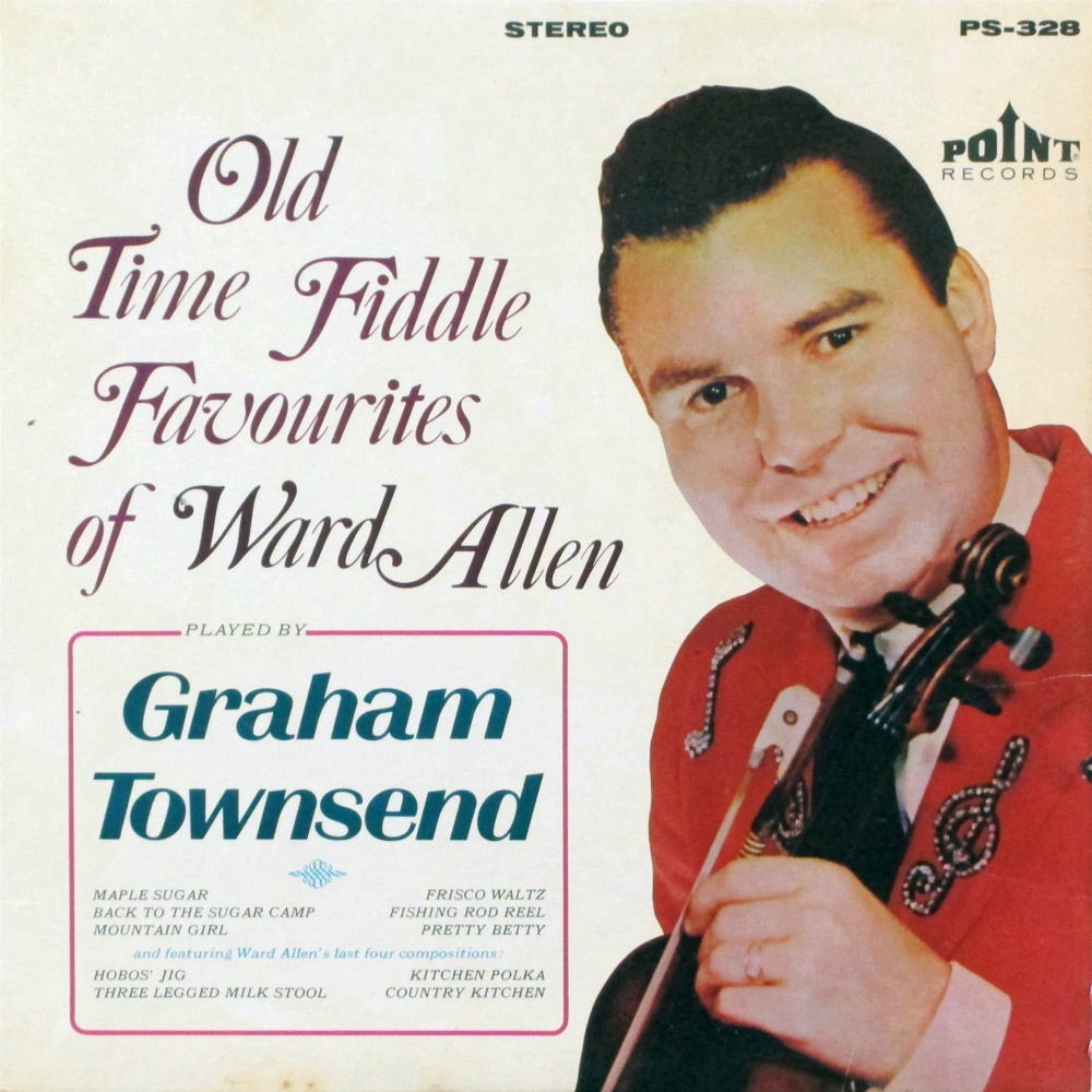 Old Time Fiddle Favourites of Ward Allen by Graham Townsend (Album ...