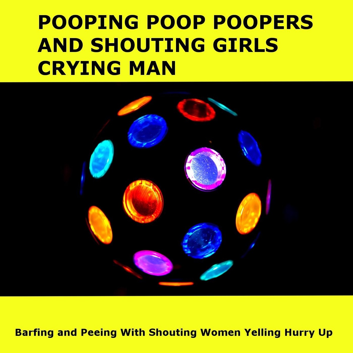 Barfing and Peeing With Shouting Women Yelling Hurry Up by Pooping Poop ...