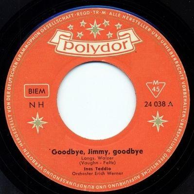 Goodbye, Jimmy, Goodbye / Immer nur du... by Ines Taddio (Single ...