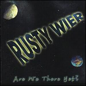 Are We There Yet? by Rusty Wier (Album): Reviews, Ratings, Credits ...