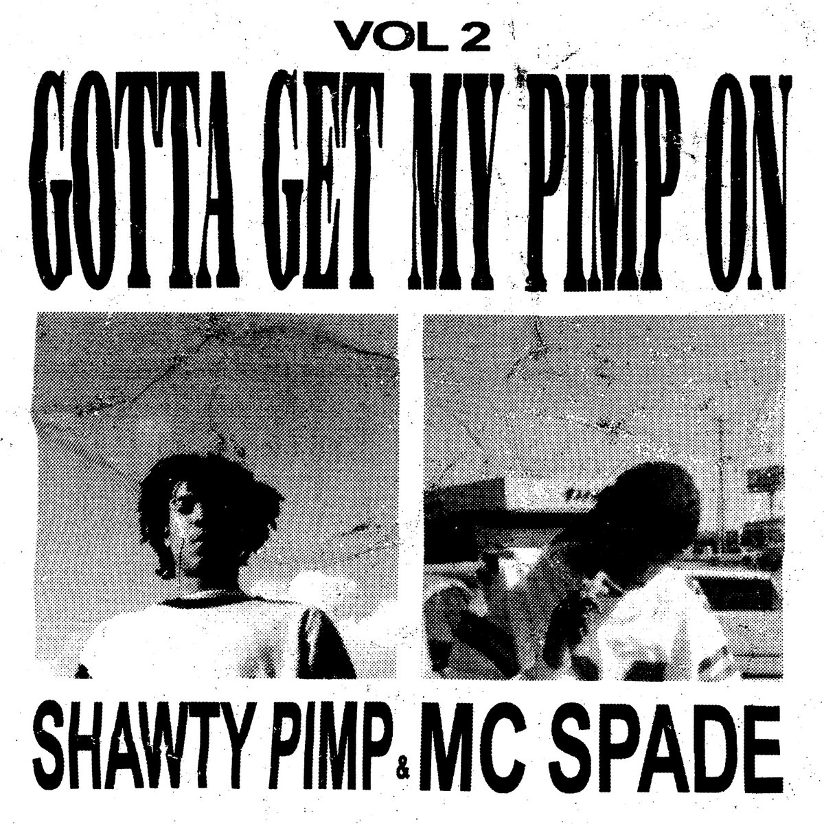 Vol. 2: Gotta Get My Pimp On by Shawty Pimp & MC Spade (Album; Now ...