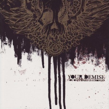 You Only Make Us Stronger by Your Demise (Album, Hardcore Punk ...