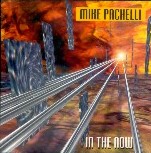 In The Now by Mike Pachelli (Album): Reviews, Ratings, Credits, Song ...