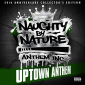 Uptown Anthem (20th Anniversary Recording) by Naughty by Nature (Single ...