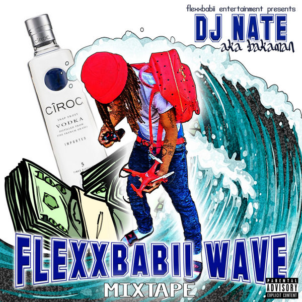 Flexxbabii Wave by DJ Nate aka Bakaman (Mixtape, Contemporary R&B): Reviews, Ratings, Credits ...