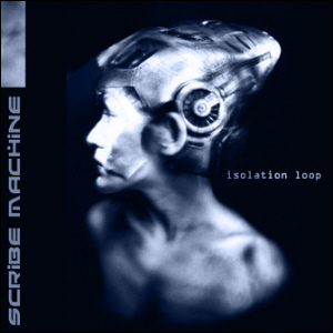 Isolation Loop by Scribe Machine (Album): Reviews, Ratings, Credits ...