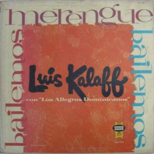 Bailemos Merengue by Luis Kalaff y Sus Alegres Dominicanos (Album, Merengue): Reviews, Ratings ...