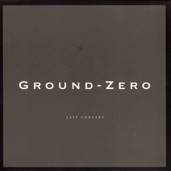 Last Concert by Ground-Zero (Album; Alcohol; n/a): Reviews, Ratings, Credits, Song list - Rate ...