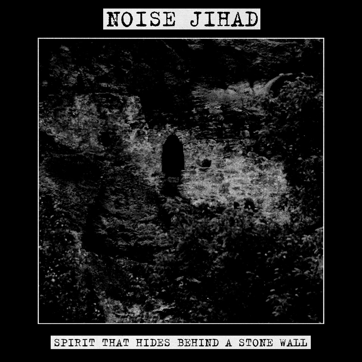 Spirit That Hides Behind a Stone Wall by Noise Jihad (Album, Harsh ...