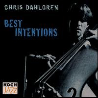 Best Intentions by Chris Dahlgren (Album): Reviews, Ratings, Credits ...