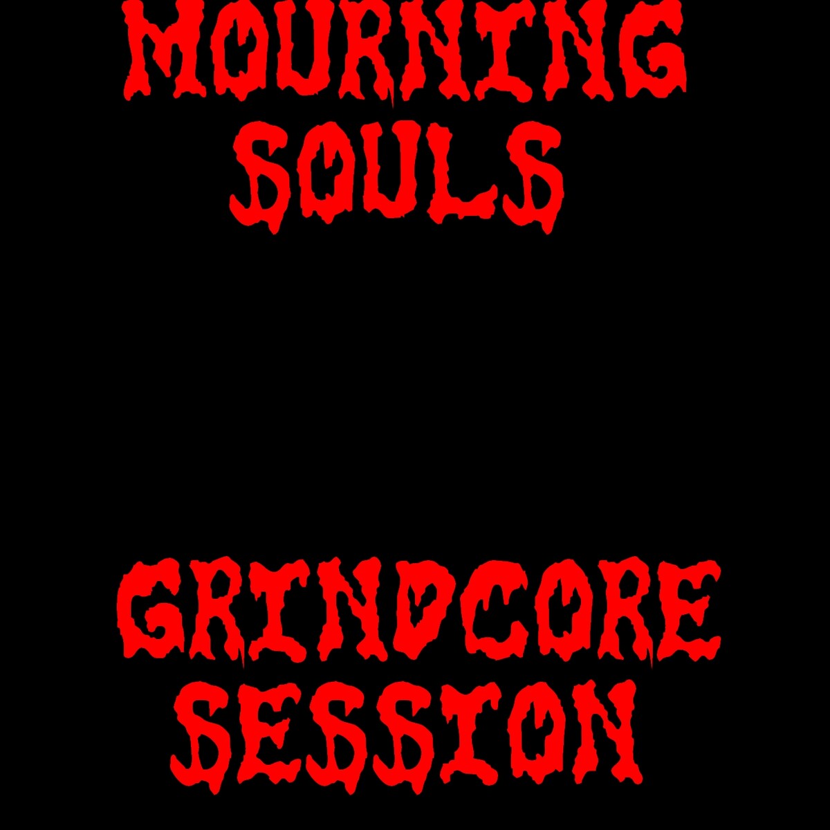 Grindcore Session by Mourning Souls (EP): Reviews, Ratings, Credits ...