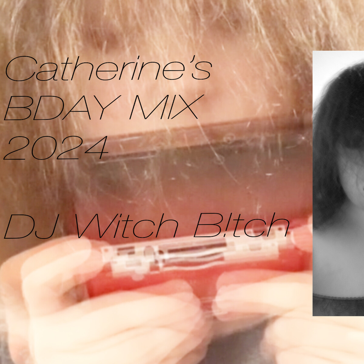 Catherine's BDAY Mix 2024 MP3 by DJ Witch B!tch (DJ Mix, Experimental ...