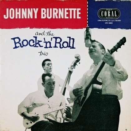Johnny Burnette and the Rock 'n Roll Trio by Johnny Burnette & The Rock 'n Roll Trio (Album ...