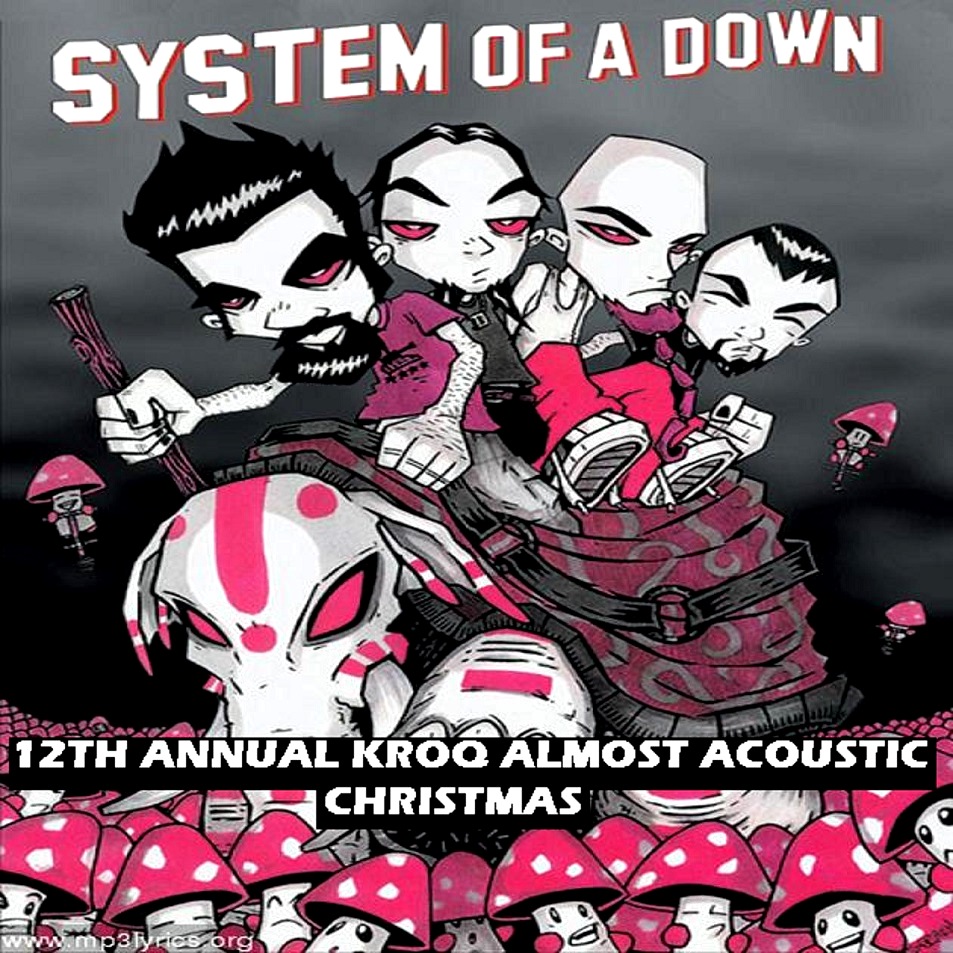 12th Annual KROQ Almost Acoustic Christmas by System of a Down (Bootleg ...