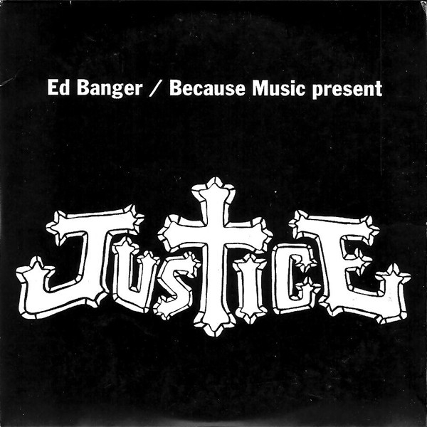 Ed Banger / Because Music Present Justice by Justice (Compilation ...