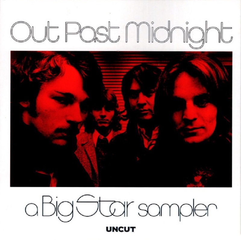 Out Past Midnight - A Big Star Sampler by Big Star (Compilation ...