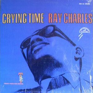 Crying Time by Ray Charles (Album, Rhythm & Blues): Reviews, Ratings ...