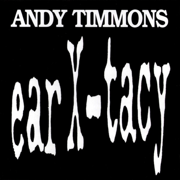 Ear X-tacy by Andy Timmons (Album, Hard Rock): Reviews, Ratings ...