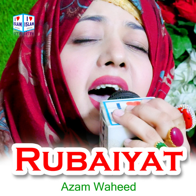 Rubaiyat by Azam Waheed (Single, Nasheed): Reviews, Ratings, Credits, Song list - Rate Your Music