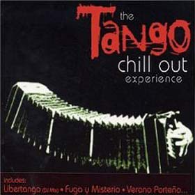 The Tango Chill Out Experience by Astor Piazzolla (Compilation ...