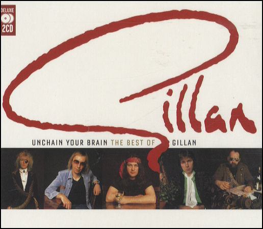 Unchain Your Brain: The Best of Gillan by Gillan (Compilation, Hard ...