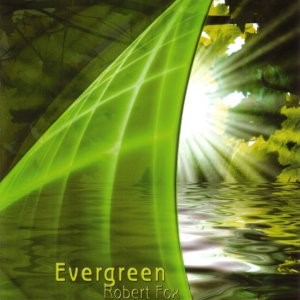 Evergreen by Robert Fox (Album): Reviews, Ratings, Credits, Song list ...