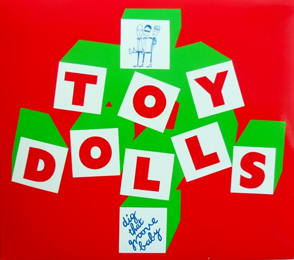 Dig That Groove Baby by Toy Dolls (Album; Captain Oi!; AHOY DPX 622 ...