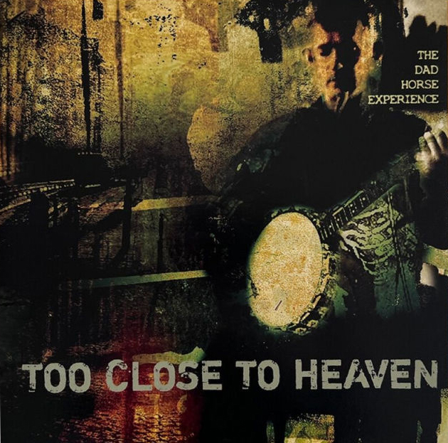 Too Close to Heaven by The Dad Horse Experience (Album; Chain Smoking ...
