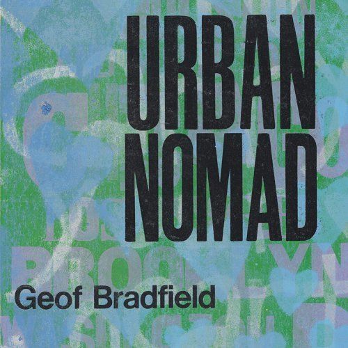 Urban Nomad by Geof Bradfield (Album): Reviews, Ratings, Credits, Song ...