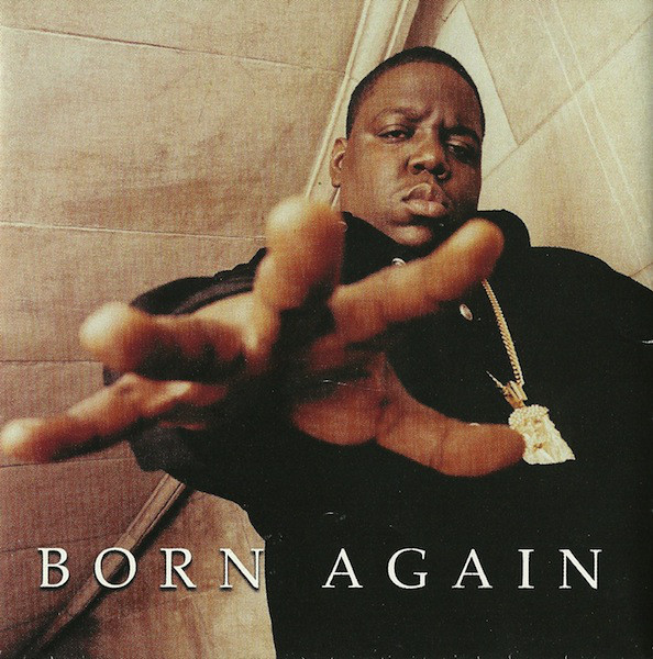 Born Again by The Notorious B.I.G. (Album, Gangsta Rap): Reviews ...