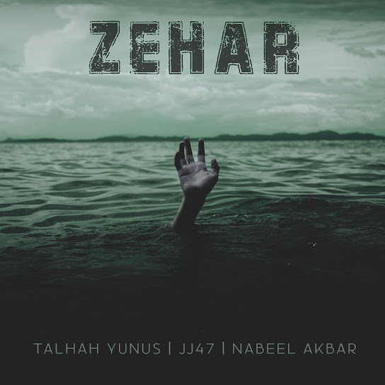 Zehar by Nabeel Akbar, JJ47 & Talhah Yunus (Single): Reviews, Ratings ...